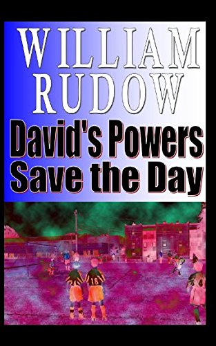 David's Powers Save the Day: Rudow, Mr. William M.: 9781520611365 ...