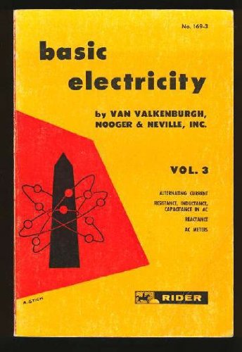 Basic Electricity Vol. 3: Nooger & Neville, Inc. Van Valkenburgh: 9780810400368: Amazon.com: Books