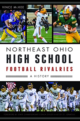 Northeast Ohio High School Football Rivalries: A History (Sports) eBook ...