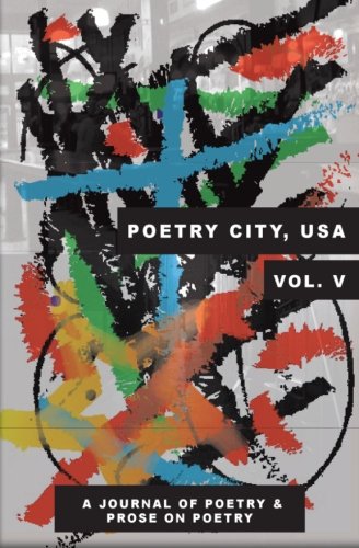 Poetry City, USA, Vol. 5: Poems and Prose on Poetry: Authors, Multiple ...