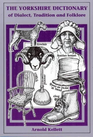 The Yorkshire Dictionary of Dialect, Tradition and Folklore by ( 1994 ...