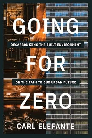 Going for Zero: Decarbonizing the Built Environment on the Path to Our ...