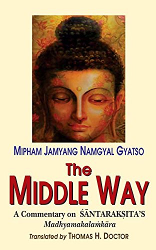 The Middle Way: A Commentary On Santaraksita's Madhyamakalamkara ...