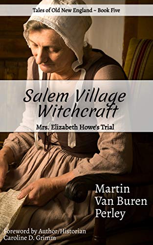 Amazon.co.jp: Salem Village Witchcraft: Mrs. Elizabeth Howe's Trial ...