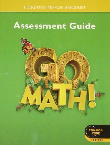 Go Math! Assessment Guide, Grade 1, Common Core Edition: HOUGHTON MIFFLIN HARCOURT ...