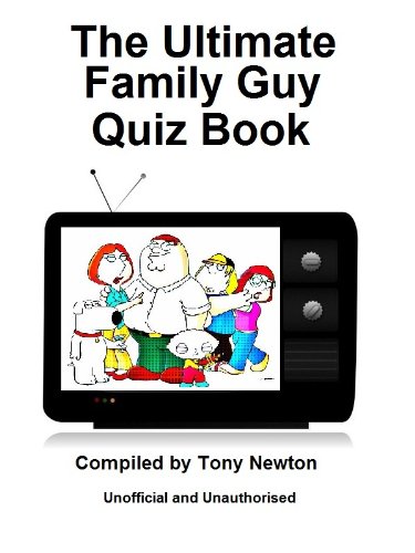 The Ultimate Family Guy Quiz Book - Kindle edition by Newton, Tony ...