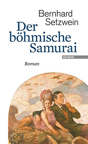 Der böhmische Samurai: Roman : Bernhard Setzwein: Amazon.de: Bücher