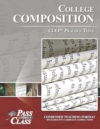 College Composition CLEP Practice Tests: PassYourClass: 9798890060358 ...