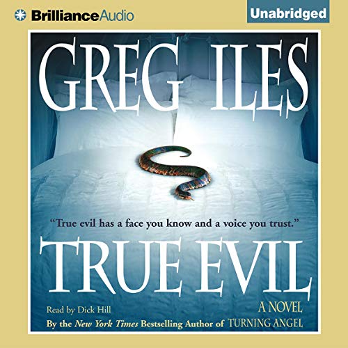 Amazon.com: True Evil (Audible Audio Edition): Greg Iles, Dick Hill ...