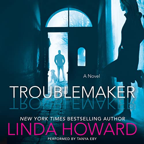Amazon.com: Troublemaker: A Novel (Audible Audio Edition): Linda Howard ...