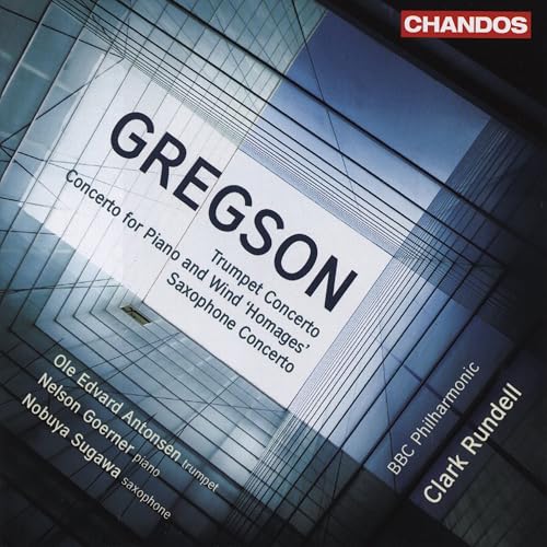Play Gregson: Trumpet Concerto, Saxophone Concerto & Concerto for Piano ...