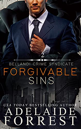 Forgivable Sins: A Dark Mafia Romance (Bellandi Crime Syndicate Book 2 ...