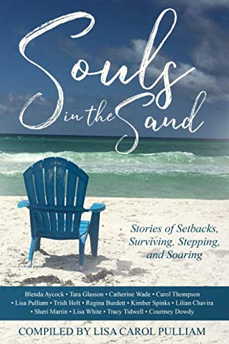 Souls in the Sand: Stories of Setbacks, Surviving, Stepping and Soaring ...