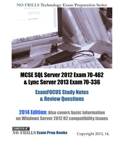 MCSE SQL Server 2012 Exam 70-462 & Lync Server 2013 Exam 70-336 ...