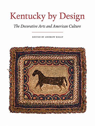 Kentucky by Design: The Decorative Arts and American Culture - Kindle ...