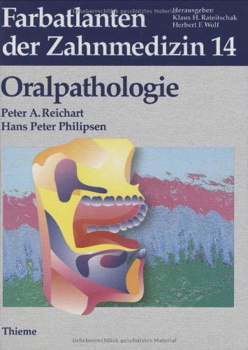 Farbatlanten der Zahnmedizin, Bd.14, Oralpathologie : Reichart, Peter A ...