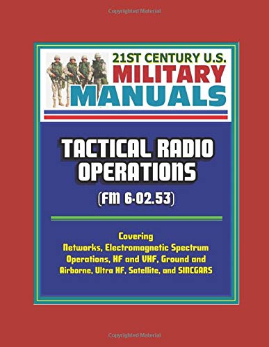 Buy 21st Century U.S. Manuals: Radio Operations (FM 6-02.53) - Covering ...
