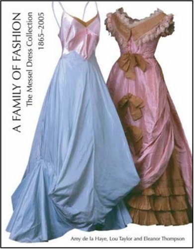 A Family of Fashion: The Messel Dress Collection, 1865-2005: de la Haye ...