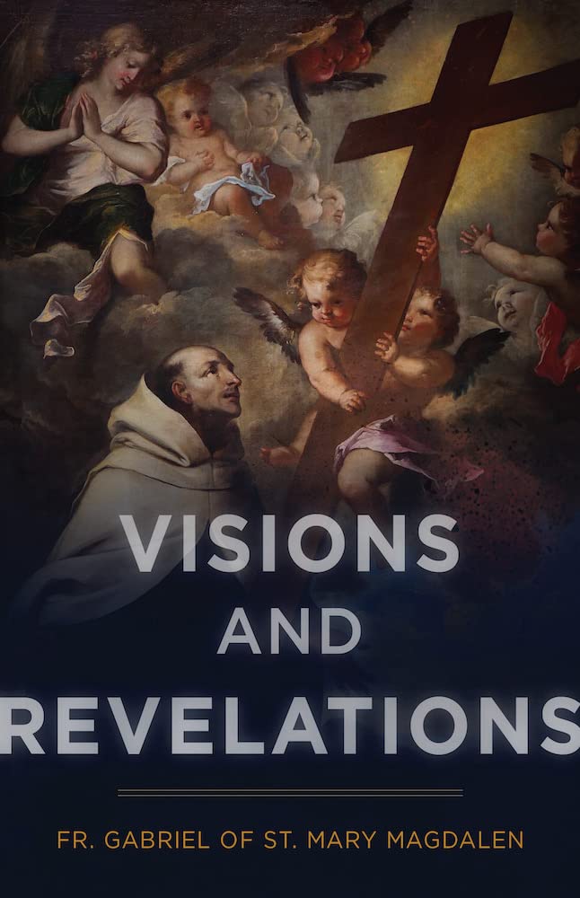 Visions and Revelations: Fr. Gabriel of St. Mary Magdalen ...