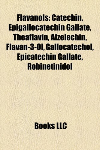 Flavanols: Catechin, Epigallocatechin Gallate, Theaflavin, Afzelechin ...