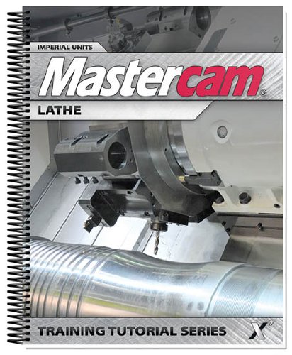 Mastercam X7 Lathe Training Tutorial (Mastercam X7) : Amazon.in: Books
