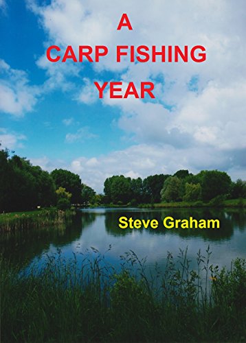 A Carp Fishing Year eBook : Graham, Steve: Amazon.co.uk: Kindle Store
