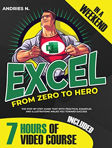 Excel From Zero To Hero How To Become An Excel Expert In A Weekend The Step By Step Guide That