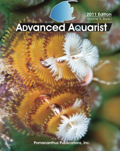 Advanced Aquarist, Volume X, Book I: 2011 Edition (Volume 13 ...