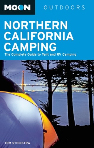 Moon Northern California Camping: The Complete Guide to Tent and RV ...