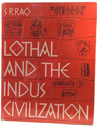 Lothal and the Indus civilization: S.K. Rao: 9780210222782: Amazon.com ...