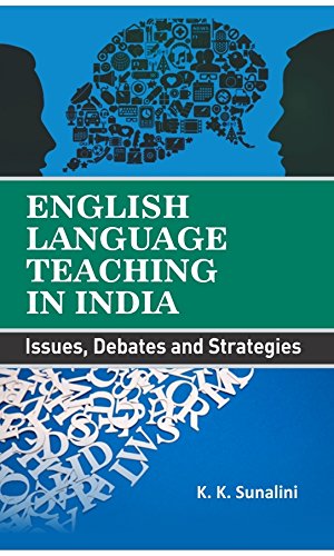 English Language Teaching in India: Issues, Debates and Strategies ...