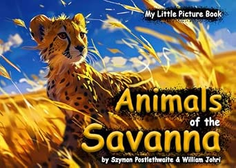 My Little Picture Book: Animals of the Savanna: Postlethwaite, Szymon ...