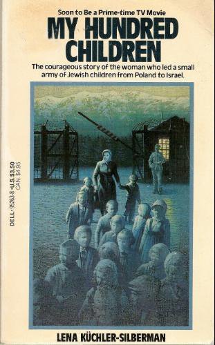 My Hundred Children by Lena Kuchler-Silberman (1987-01-01): Lena ...