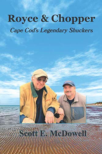 Royce & Chopper: Cape Cod's Legendary Shuckers: McDowell, Scott E ...