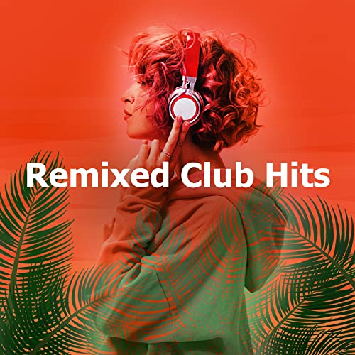 Amazon.com: Remixed Club Hits : Remixed Hits Club: Digital Music
