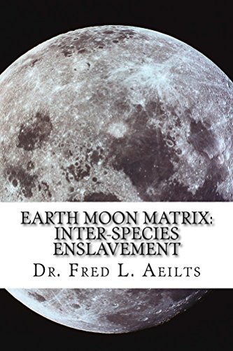 Earth Moon Matrix: Inter-Species Enslavement - Kindle edition by Aeilts ...