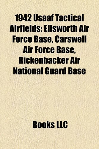 1942 Usaaf Tactical Airfields: Ellsworth Air Force Base, Carswell Air ...