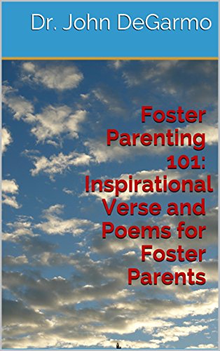 Foster Parenting 101:Inspirational Verse and Poems for Foster Parents ...