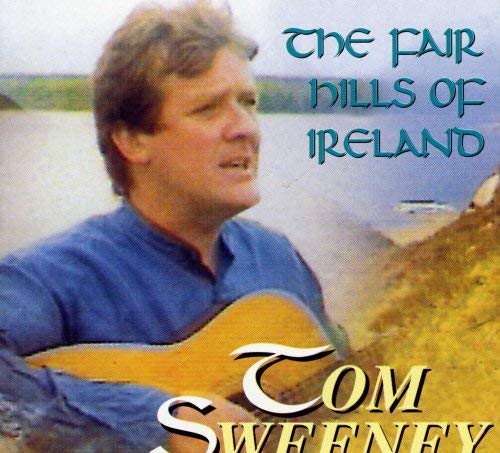 Tom Sweeney - The Fair Hills Of Ireland - Amazon.com Music