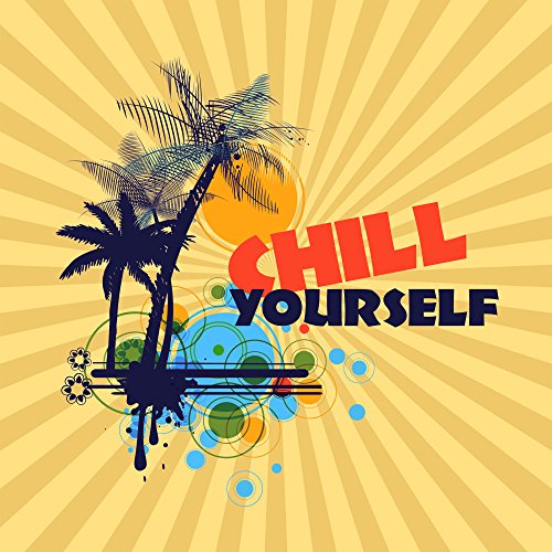 Chill Yourself – Easy Listening, Ibiza Beach, Colorful Drinks, Peaceful ...