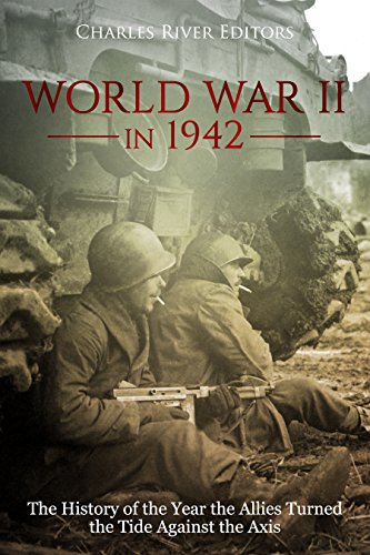 Amazon.com: World War II in 1942: The History of the Year the Allies ...