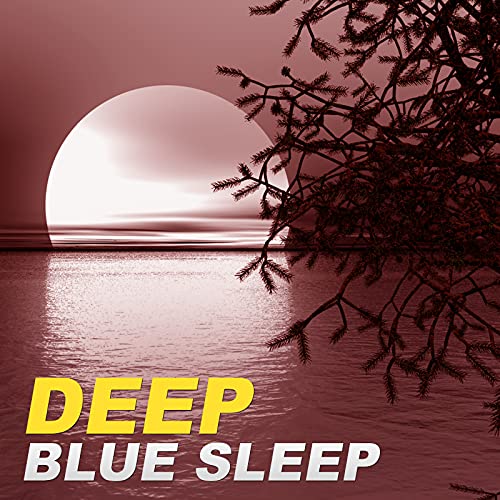 Play Deep Blue Sleep - Relaxing Music, Sleep Well, Quiet Night, Chill ...