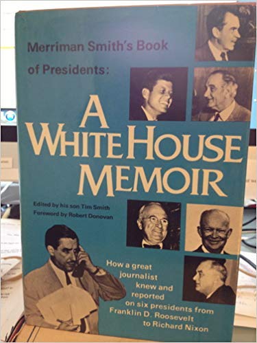 Merriman Smith's book of Presidents;: A White House memoir: Smith, A ...
