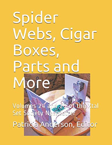 Spider Webs, Cigar Boxes, Parts and More: Volumes 24 and 25 of the Xtal ...