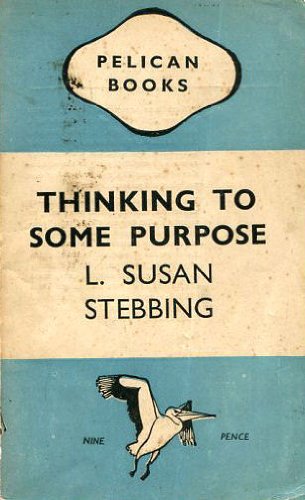 Thinking to some purpose (Pelican books): L. Susan Stebbing: Amazon.com ...