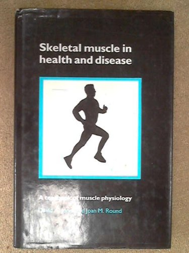 Skeletal Muscle in Health and Disease: A Textbook of Muscle Physiology ...