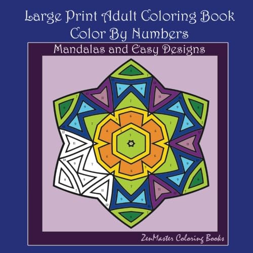 Large Print Color By Numbers Adult Coloring Book: Mandalas and Easy ...
