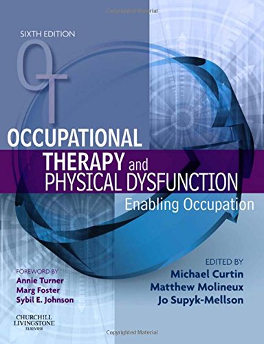 Occupational Therapy and Physical Dysfunction: Enabling Occupation ...