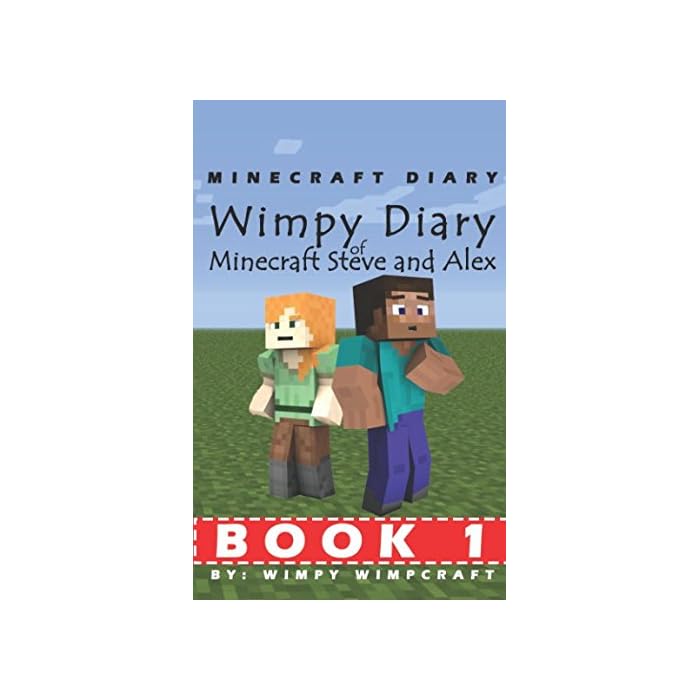 Buy Minecraft Diary: Wimpy Diary of Minecraft Steve and Alex Book 1 ...