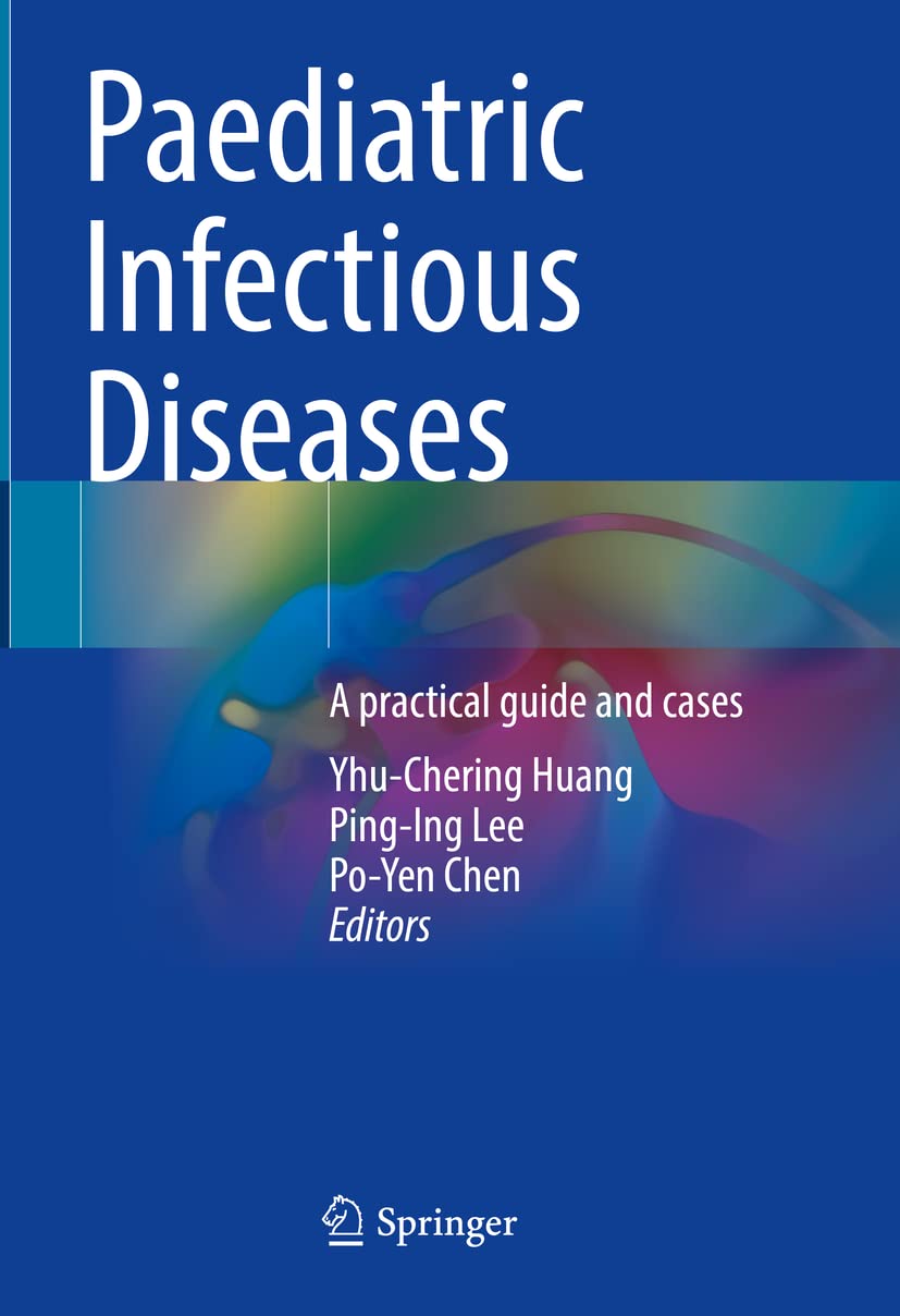 Paediatric Infectious Diseases: A practical guide and cases ...